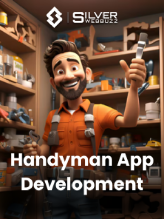 Handyman App Development : A Complete Guide - SilverWebBuzz