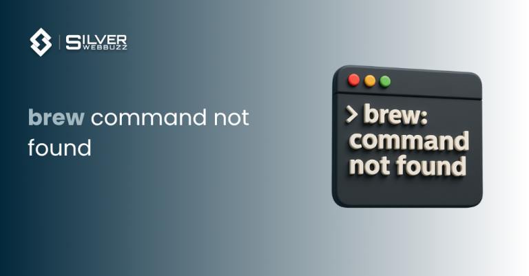 Brew Command Not Found – Easy Fix Guide | Silver WebBuzz